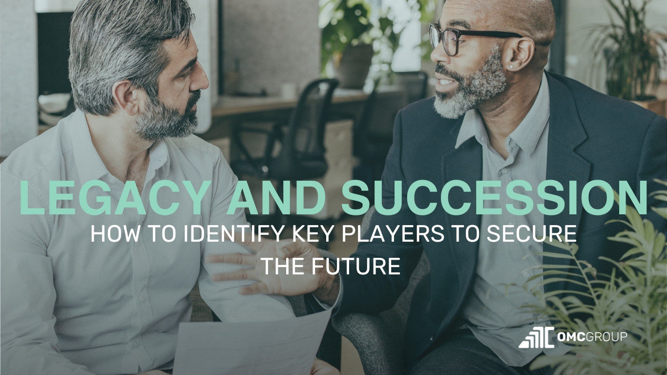 Legacy and Succession: How to Identify Key Actors to Ensure the Future